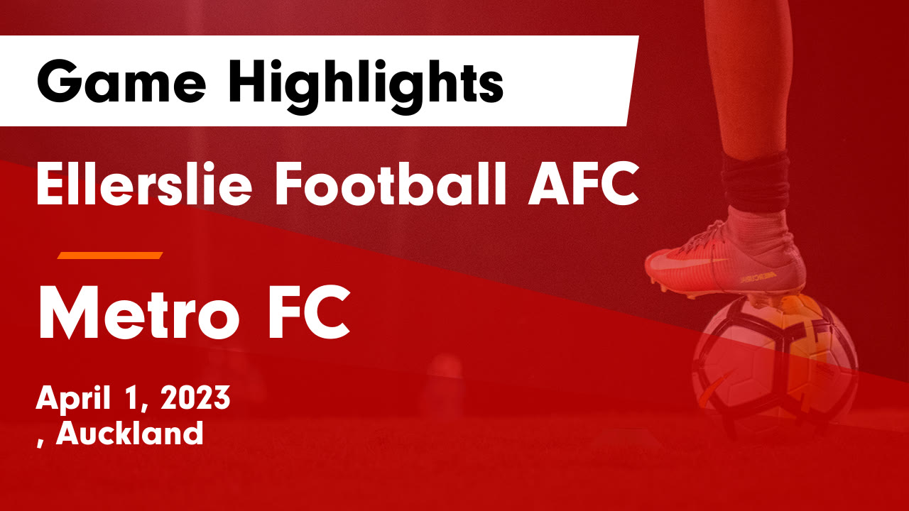Ellerslie Football AFC vs Metro FC Game Highlights - April 1, 2023 ...