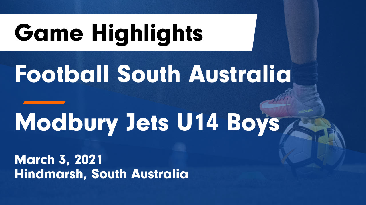Football South Australia vs Modbury Jets U14 Boys Game Highlights ...