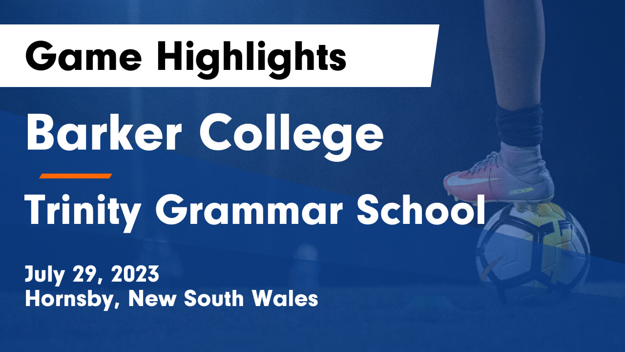Barker College vs Trinity Grammar School Game Highlights - July 29, 2023 - Barker College (Horn ...