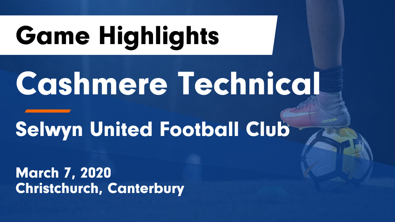 Cashmere Technical vs Selwyn United Football Club Game Highlights ...