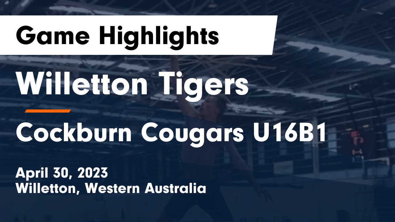 Willetton Tigers vs Cockburn Cougars U16B1 Game Highlights - April 30 ...