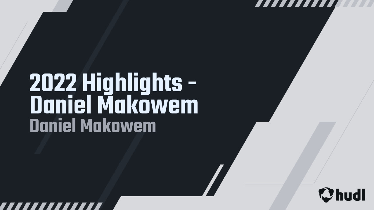 2022 Highlights - Daniel Makowem - Daniel Makowem highlights - Hudl
