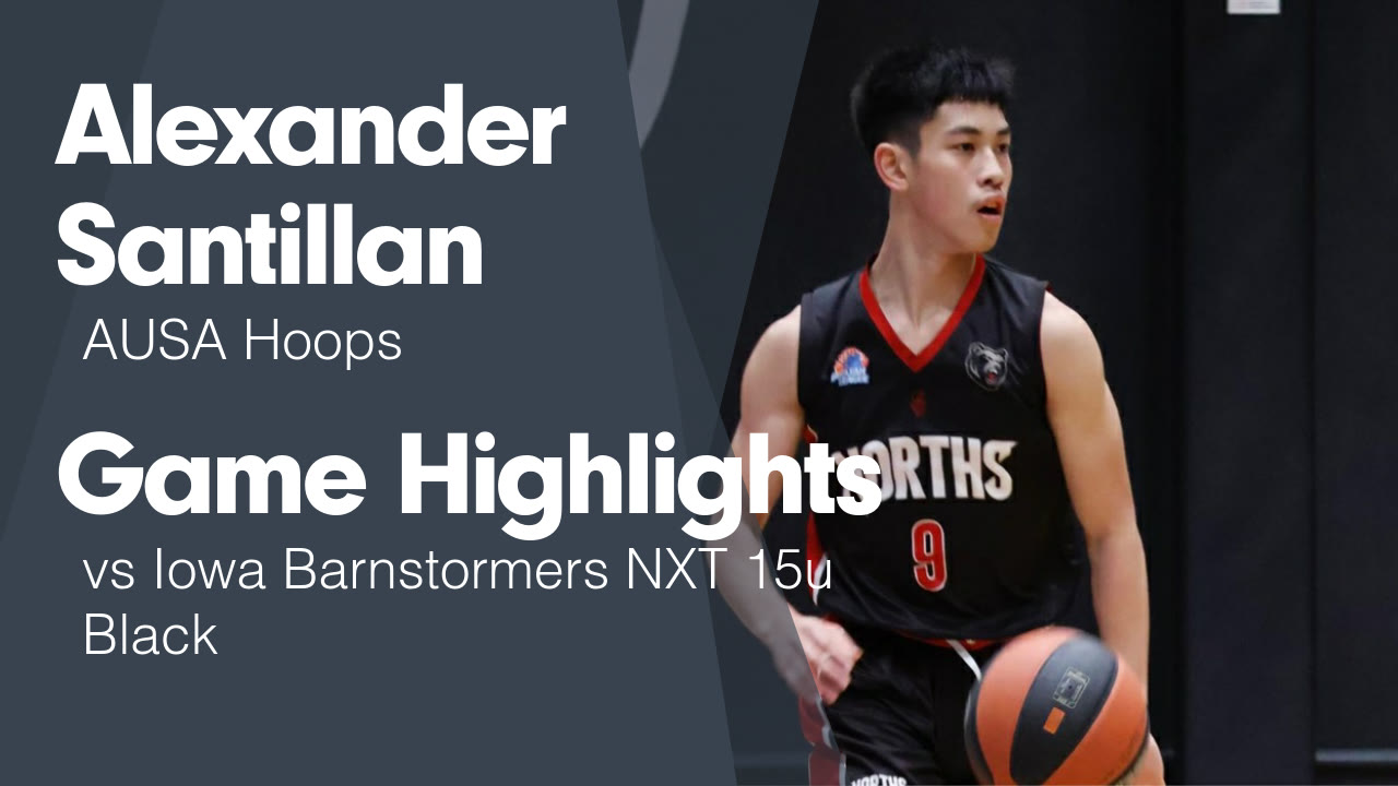 Game Highlights vs Iowa Barnstormers NXT 15u Black - Alexander Santillan highlights - Hudl