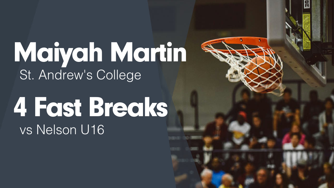 4 Fast Breaks vs Nelson U16 - Maiyah Martin highlights - Hudl